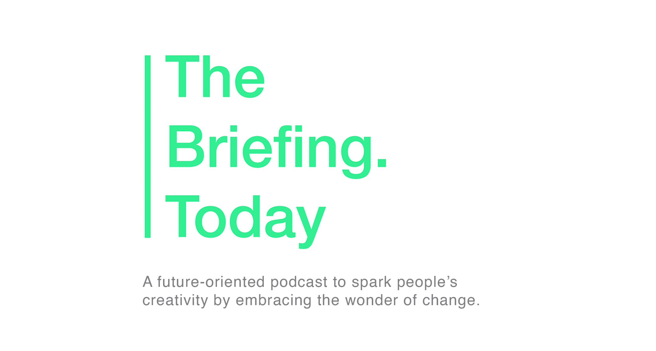The Briefing. Today * Journal of Futures Studies